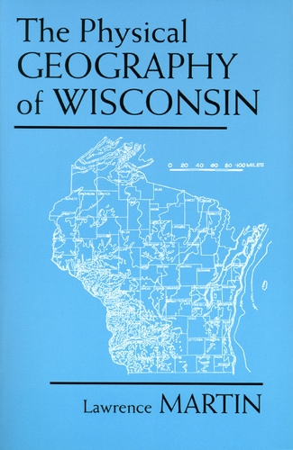 Physical Geography of Wisconsin by University of Wisconsin Press ...
