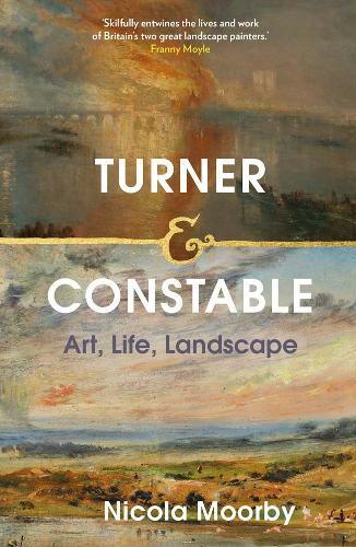 Turner and Constable by Nicola Moorby | Waterstones