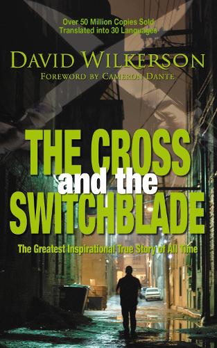 The Cross and the Switchblade by David Wilkerson, Cameron Dante ...