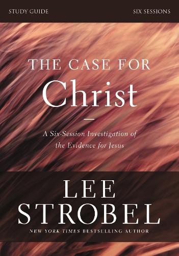 The Case for Christ by Lee Strobel | Waterstones