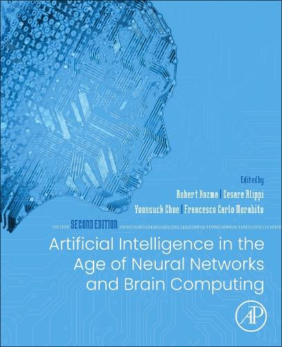 Artificial Intelligence in the Age of Neural Networks and Brain Computing by Robert Kozma ...