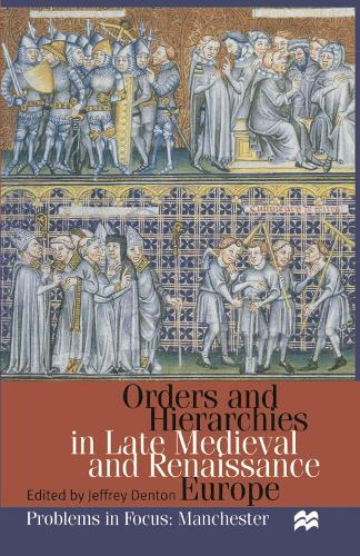 Orders and Hierarchies in Late Medieval and Renaissance Europe by ...
