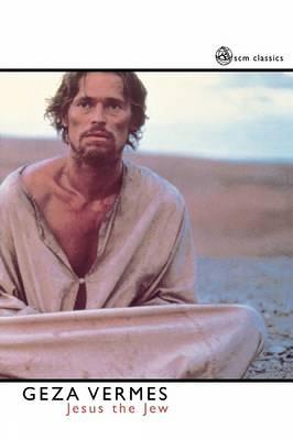 Jesus the Jew by Geza Vermes | Waterstones