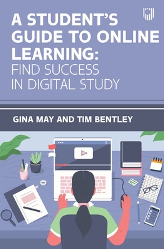 A Student's Guide to Online Learning: Finding Success in Digital Study ...