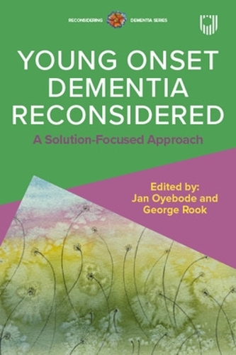 Young Onset Dementia Reconsidered: A Solution-Focused Approach by Jan ...