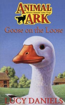 Goose on the Loose by Lucy Daniels | Waterstones