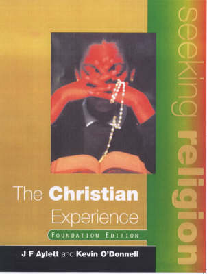 The Christian Experience by Kevin O'Donnell, John F. Aylett | Waterstones