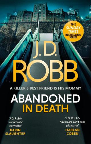 Abandoned in Death: An Eve Dallas thriller (In Death 54) by J. D. Robb ...
