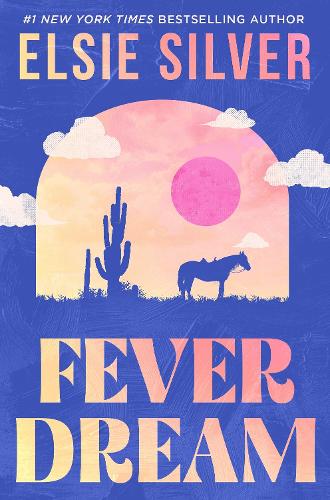 Fever Dream by Elsie Silver | Waterstones