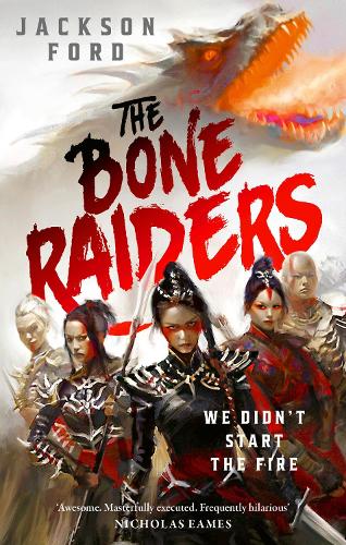 The Bone Raiders by Jackson Ford | Waterstones