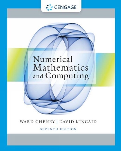 Numerical Mathematics and Computing by E. Cheney, David Kincaid | Waterstones