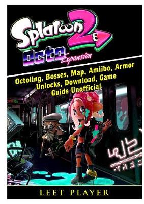 Splatoon 2 Octo Expansion, Octoling, Bosses, Map, Amiibo, Armor ...