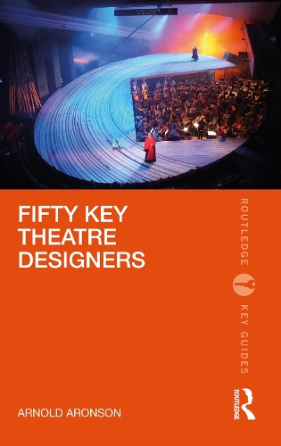 Fifty Key Theatre Designers by Arnold Aronson | Waterstones