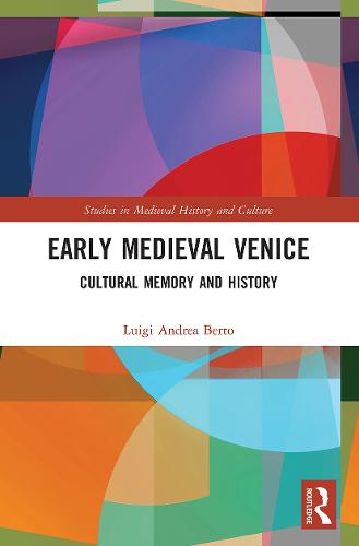 Early Medieval Venice by Luigi Andrea Berto | Waterstones