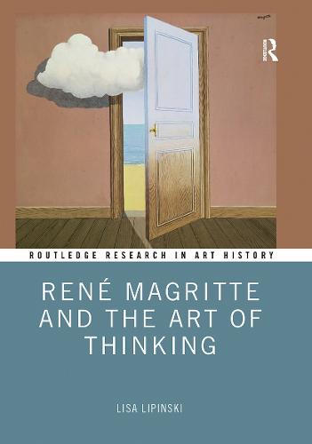 René Magritte and the Art of Thinking by Lisa Lipinski | Waterstones