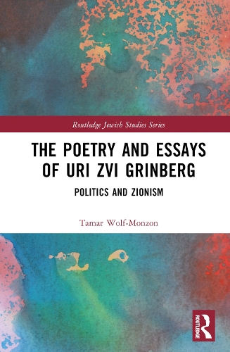The Poetry and Essays of Uri Zvi Grinberg by Tamar Wolf-Monzon ...