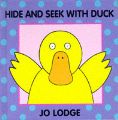 Hide and Seek with Duck by Jo Lodge | Waterstones