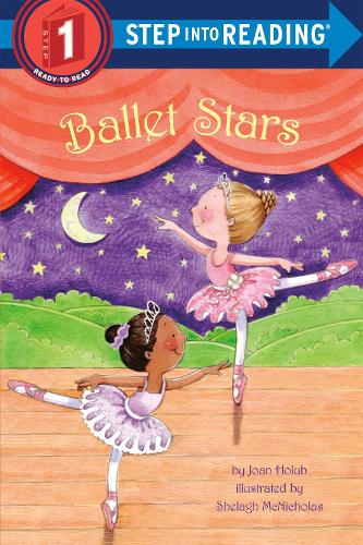 Ballet Stars by Joan Holub, Shelagh McNicholas | Waterstones