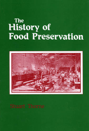 The History of Food Preservation by Stuart Thorne | Waterstones