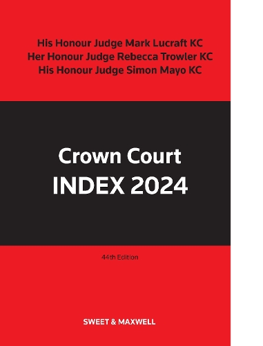Crown Court Index 2024 by His Honour Judge Mark Lucraft KC, Her Honour ...