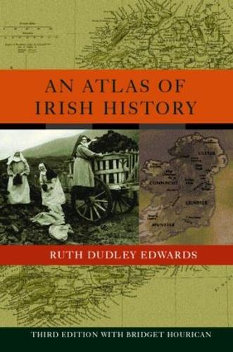 An Atlas of Irish History by Ruth Dudley Edwards, Bridget Hourican ...