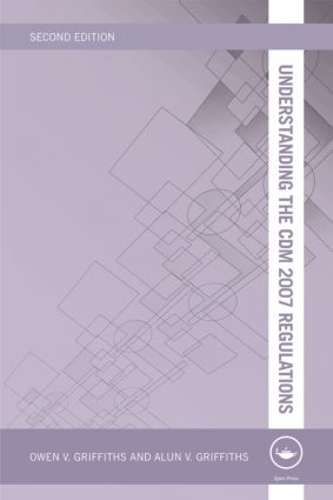 Understanding the CDM 2007 Regulations by Owen V Griffiths | Waterstones