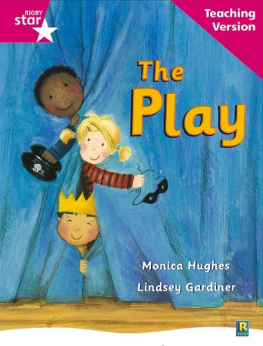Rigby Star Guided Reading Pink Level: The Play Teaching Version ...