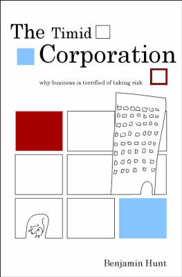The Timid Corporation by Benjamin Hunt | Waterstones