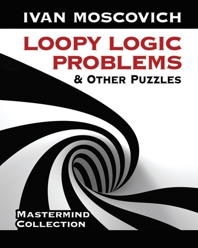 Loopy Logic Problems and Other Puzzles by Moscovich | Waterstones