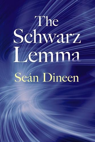 The Schwarz Lemma by Seán Dineen | Waterstones