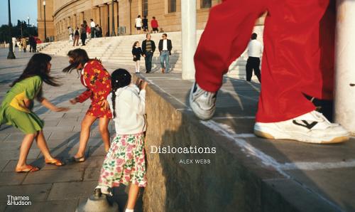 Alex Webb: Dislocations by Alex Webb | Waterstones