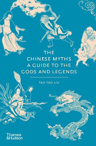 The Chinese Myths by Tao Tao Liu | Waterstones