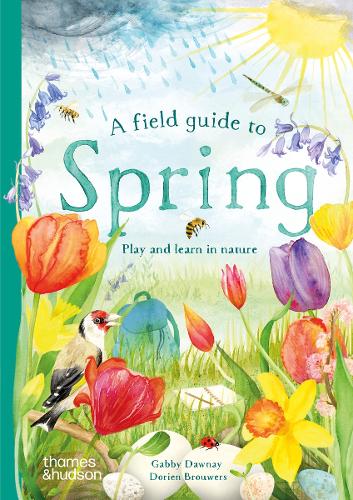 A Field Guide to Spring by Dorien Brouwers, Gabby Dawnay | Waterstones