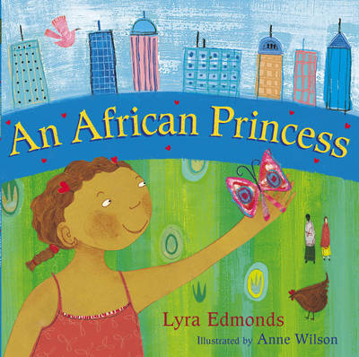 An African Princess by Lyra Edmonds, Anne Wilson | Waterstones