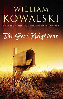 The Good Neighbour by William Kowalski | Waterstones