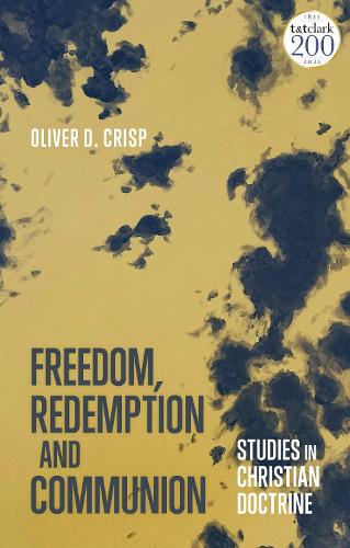 Freedom, Redemption and Communion: Studies in Christian Doctrine by ...