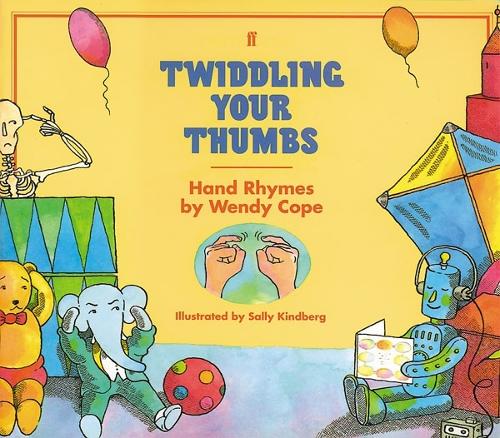 Twiddling Your Thumbs by Wendy Cope, Sally Kindberg | Waterstones
