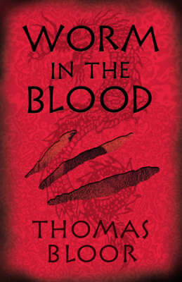 Worm in the Blood by Thomas Bloor | Waterstones