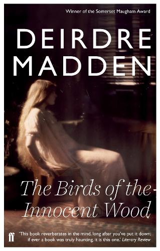 The Birds of the Innocent Wood by Deirdre Madden | Waterstones