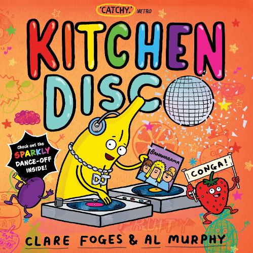 Kitchen Disco by Clare Foges, Al Murphy | Waterstones