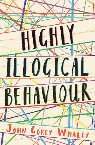 Highly Illogical Behaviour by John Corey Whaley | Waterstones