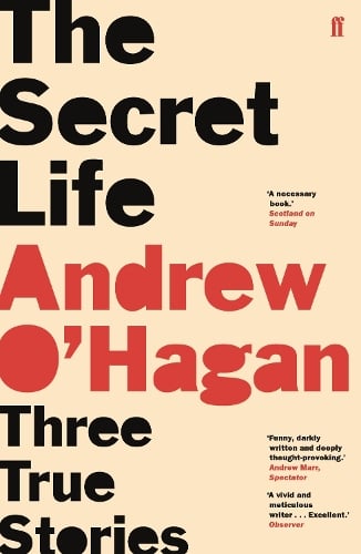 The Secret Life by Andrew O'Hagan | Waterstones