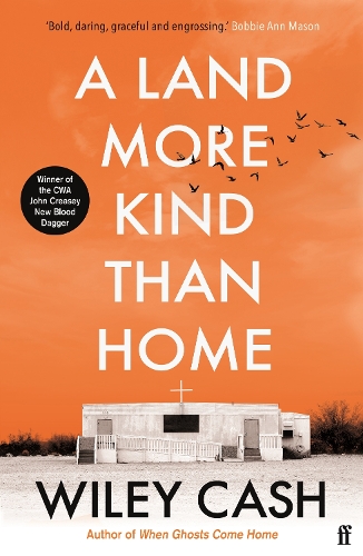 A Land More Kind Than Home by Wiley Cash | Waterstones