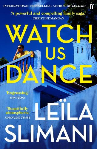 Watch Us Dance by Leïla Slimani, Sam Taylor | Waterstones
