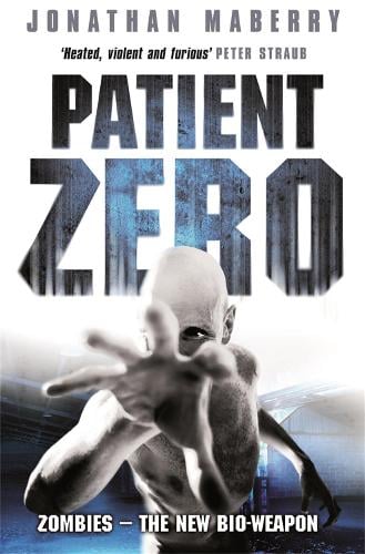 Patient Zero by Jonathan Maberry | Waterstones