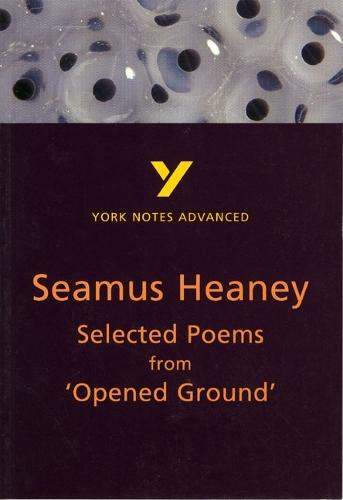 Selected Poems from Opened Ground (York Notes Advanced) English ...