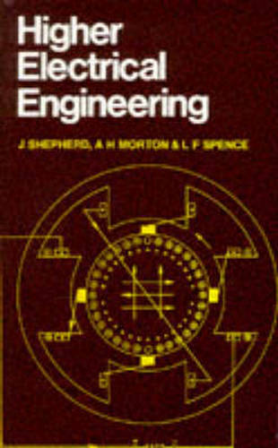 Higher Electrical Engineering by J. Shepherd, A.H. Morton | Waterstones