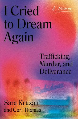 I Cried to Dream Again by Sara Kruzan | Waterstones