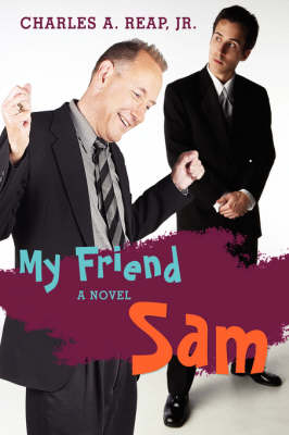 My Friend Sam by Charles A Reap | Waterstones