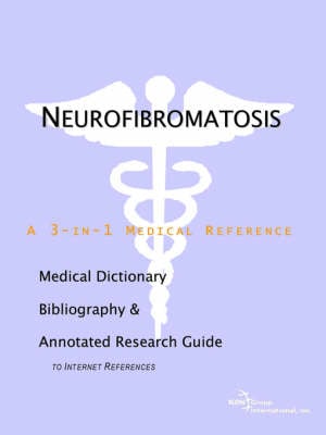 Neurofibromatosis - A Medical Dictionary, Bibliography, and Annotated Research Guide to Internet ...